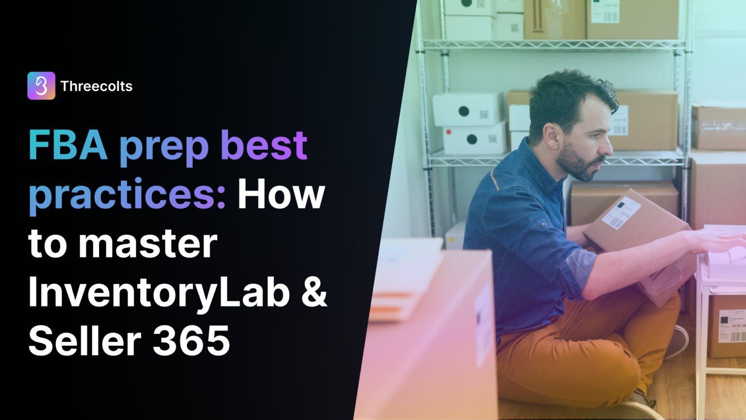 FBA prep and shipping with InventoryLab: Best practices - Threecolts Blog